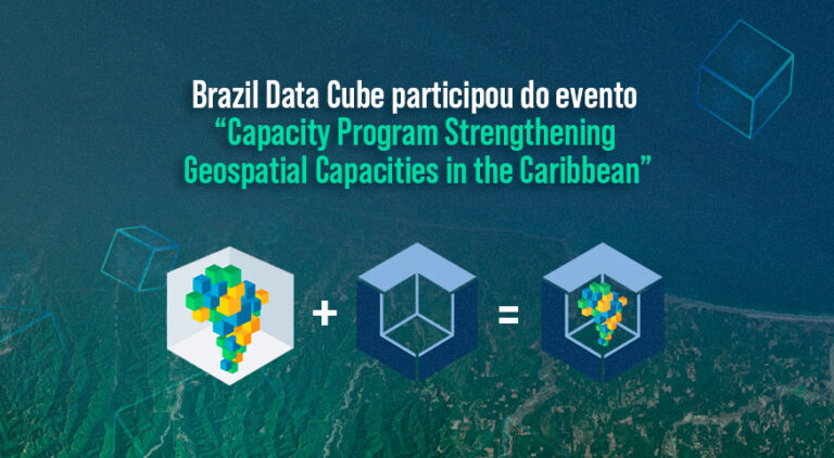 Brazil Data Cube participou do evento “Capacity Program Strengthening ...